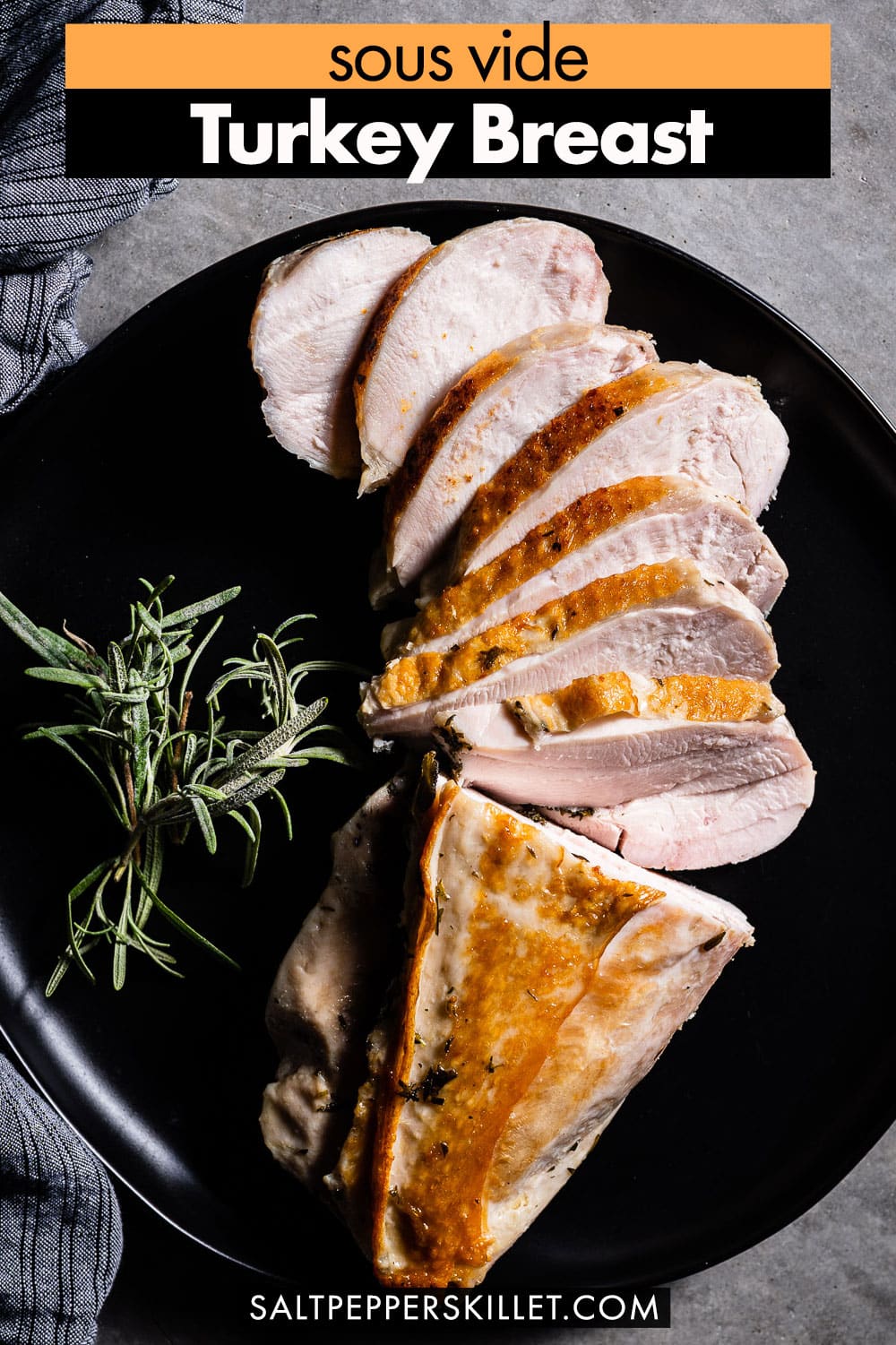 Sous Vide Turkey Breast - Juicy and Tender Herb Marinated